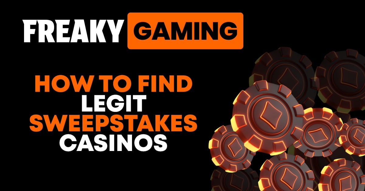 How to Find Legit Sweepstakes Casinos (US) | Freaky Gaming